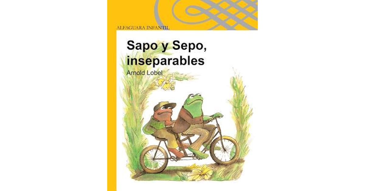 Sapo y Sepo, Inseparables by Arnold Lobel