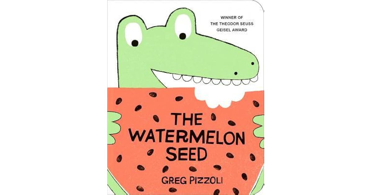 The Watermelon Seed [Board Book] by Greg Pizzoli
