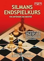 Silman's Complete Endgame Course: From Beginner to Master by Jeremy Silman