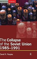 The Collapse of the Soviet Union, 1985-1991 by David R. Marples