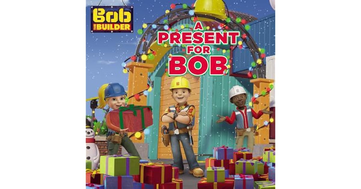 Bob the Builder: A Present for Bob by Elizabeth Milton