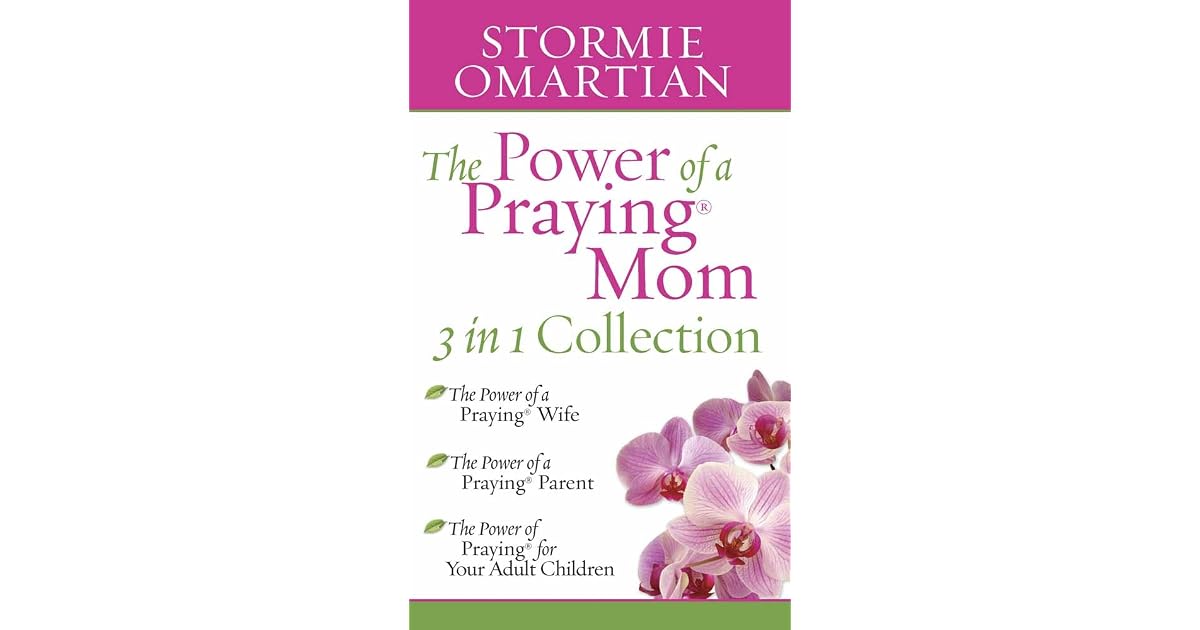 The Power of a Praying Mom Collection by Stormie Omartian