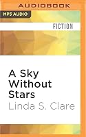 A Sky Without Stars (Quilts of Love, #15) by Linda S. Clare