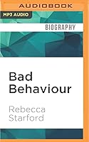 Bad Behaviour by Rebecca Starford