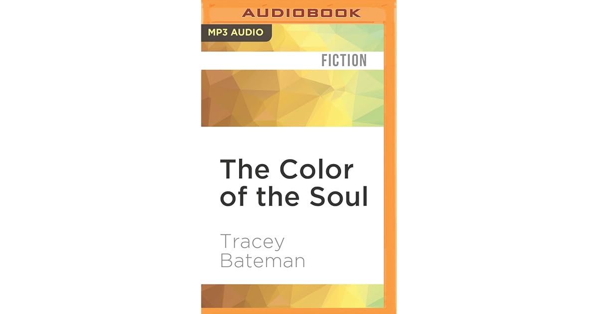 The Color of the Soul by Tracey Bateman