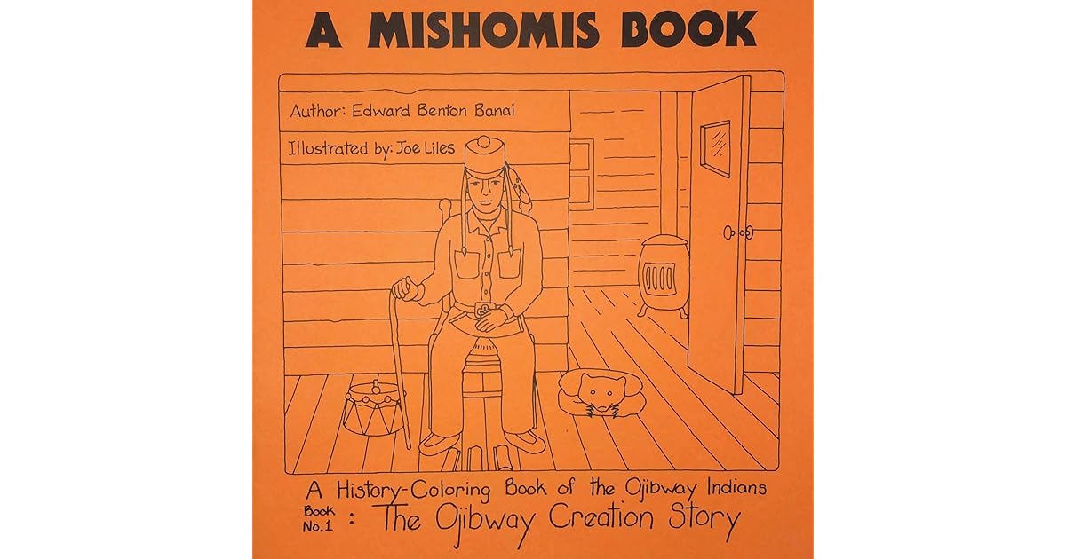 A Mishomis Book, A History-Coloring Book of the Ojibway Indians: Book 1 ...
