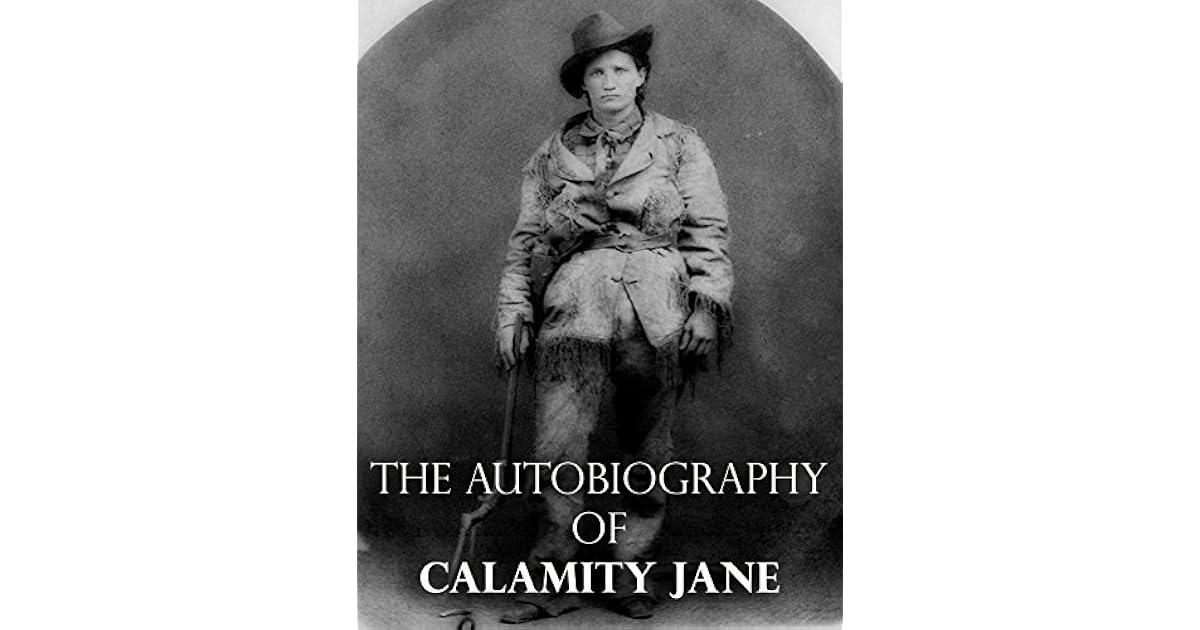 The Autobiography of Calamity Jane by Calamity Jane
