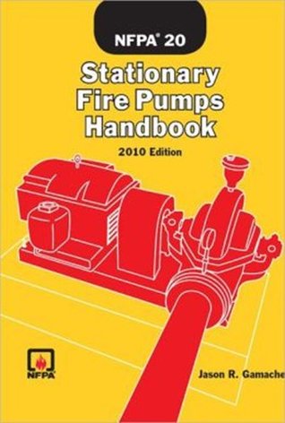 NFPA 20®, Stationary Fire Pumps Handbook, 2010 Edition by National Fire ...