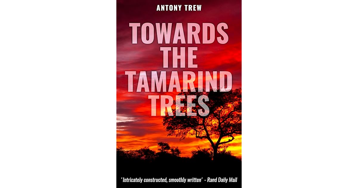 Towards the Tamarind Trees by Antony Trew