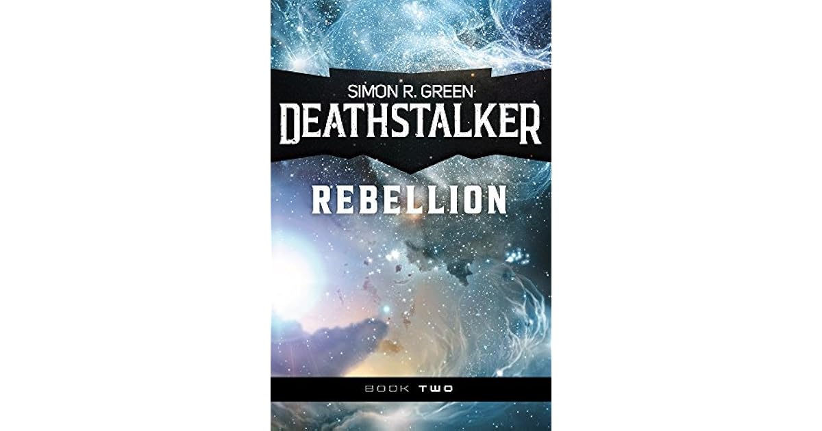 Deathstalker Rebellion (Deathstalker, #2) by Simon R. Green