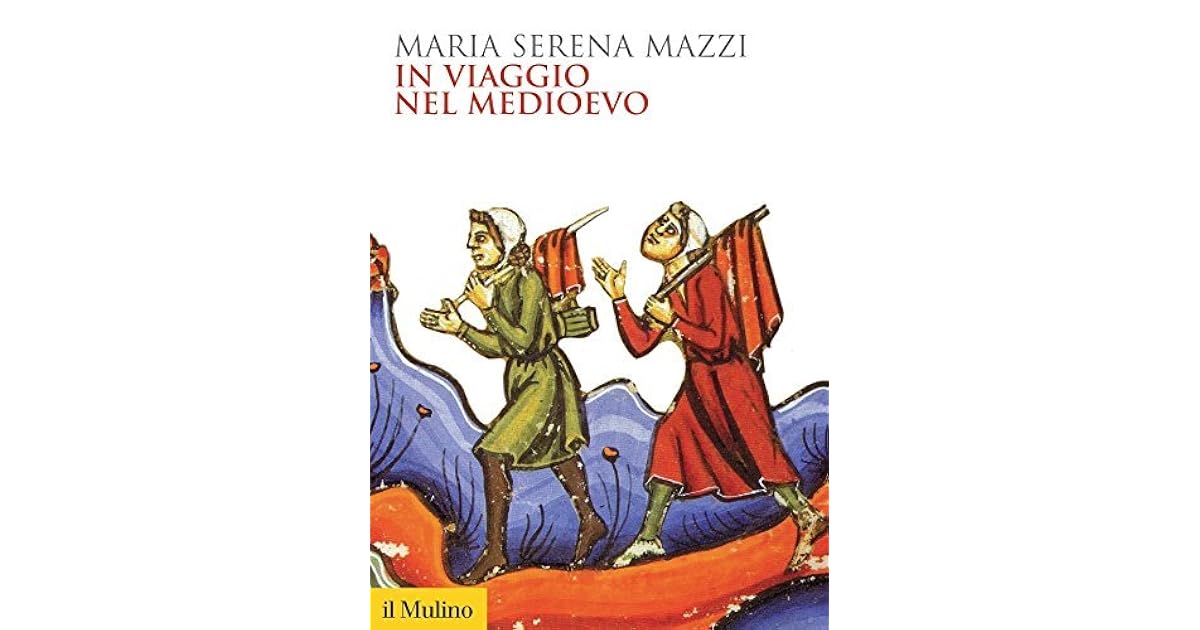 In viaggio nel Medioevo by Maria Serena Mazzi