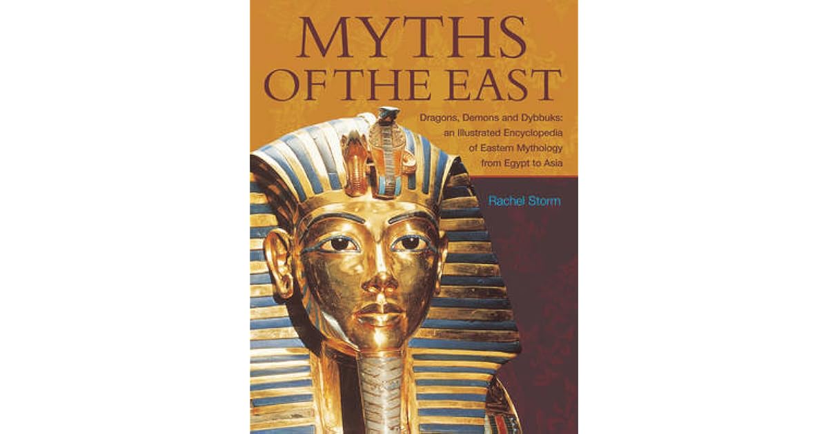 Myths of the East: Dragons, Demons and Dybbuks: An Illustrated ...