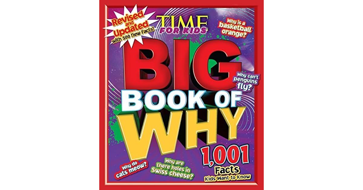 Big Book of WHY: Revised and Updated (A TIME For Kids Book): 1,001 ...