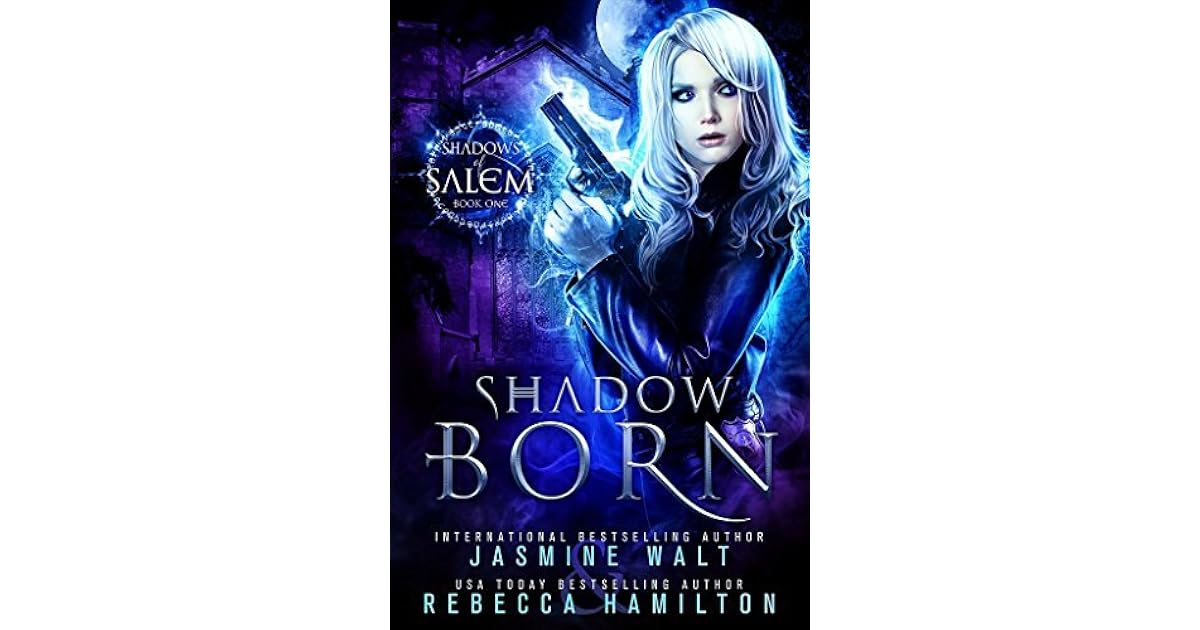 Shadow Born (Shadows of Salem, #1) by Jasmine Walt