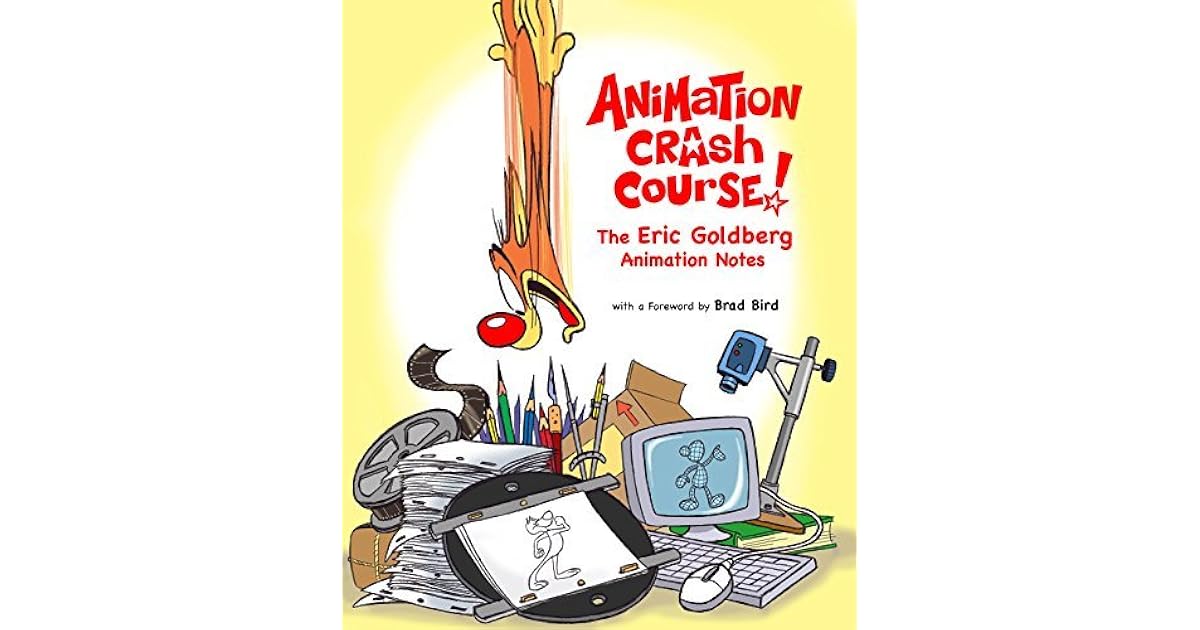 Character Animation Crash Course! by Eric Goldberg