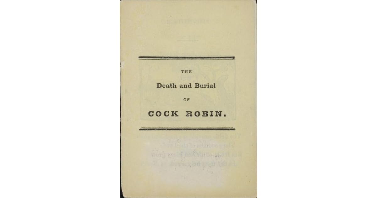 An Elegy on the Death and Burial of Cock Robin: Ornamented with Cuts by ...