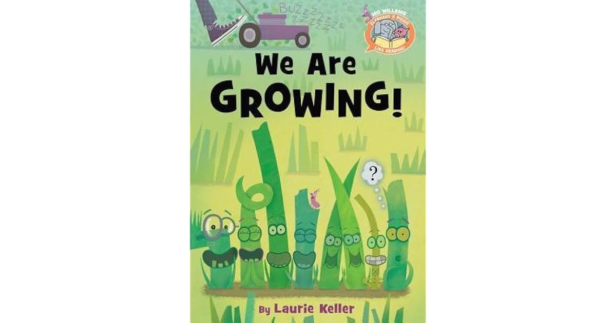 We Are Growing! by Laurie Keller