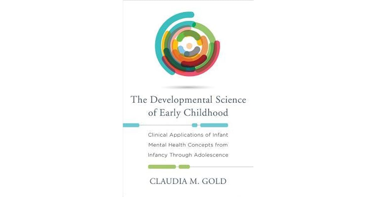 The Developmental Science of Early Childhood: Clinical Applications of ...