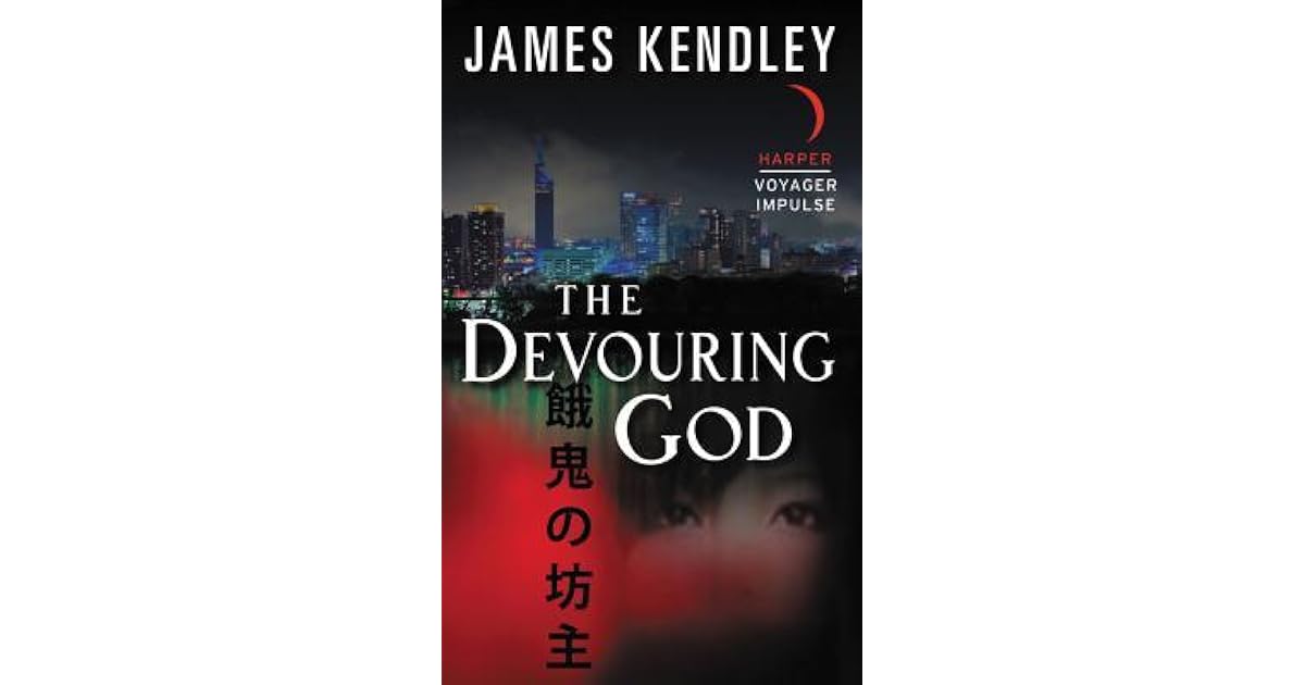The Devouring God by James Kendley