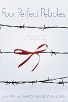 Four Perfect Pebbles: A Holocaust Story by Lila Perl