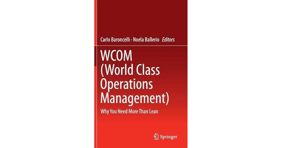 Wcom (World Class Operations Management): Why You Need More Than Lean ...