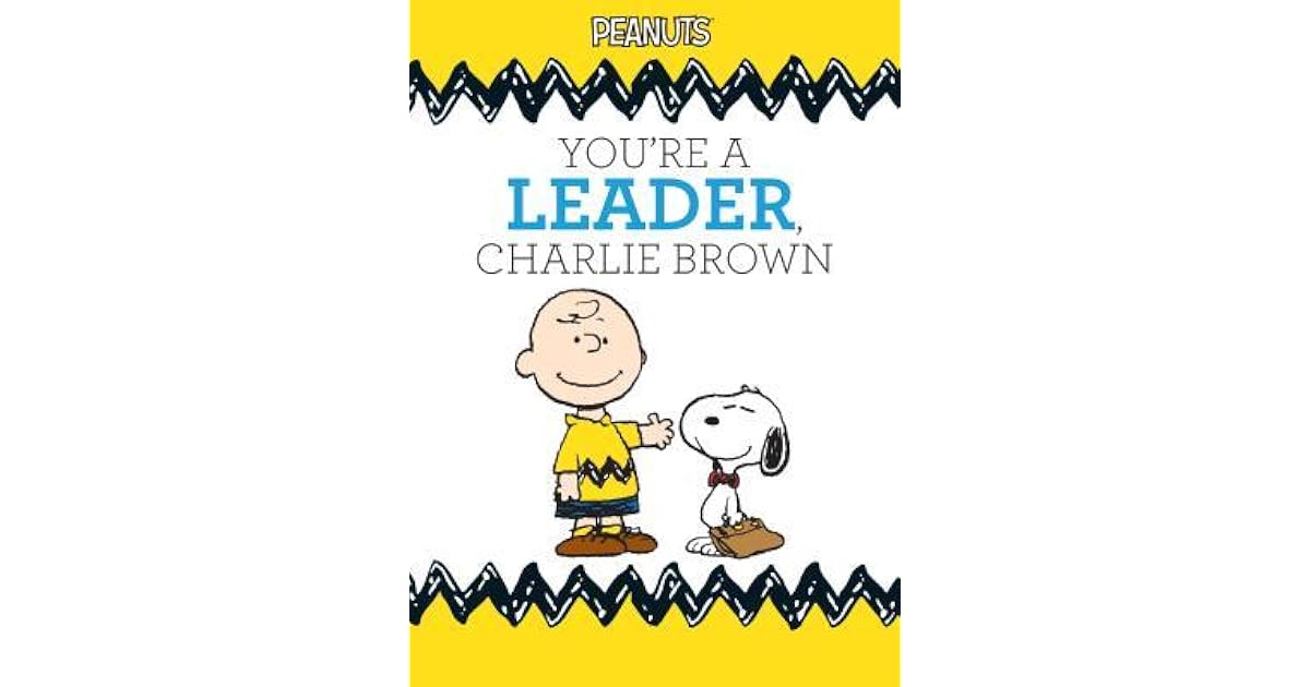 You're a Leader, Charlie Brown by Carla Curtsinger