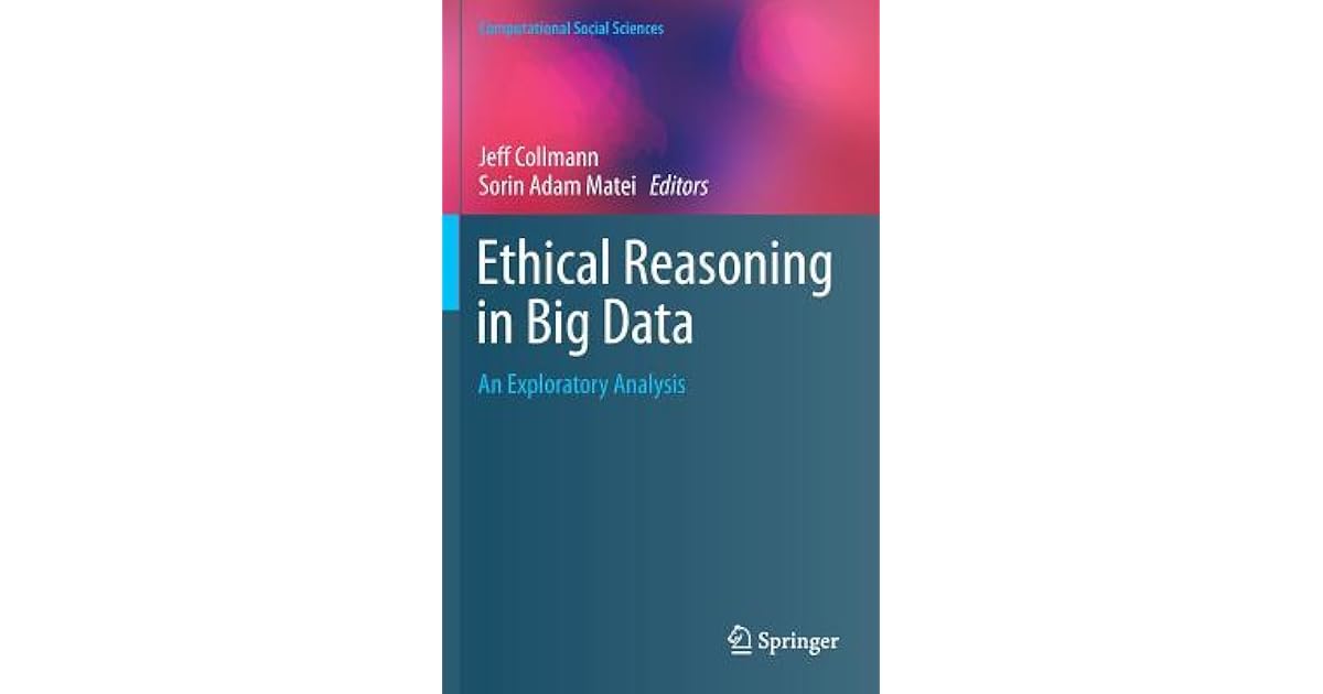 The Ethics of Big Data: Ethical Reasoning in Socio-Technical ...
