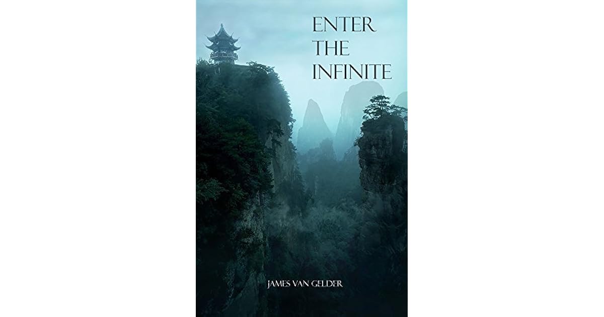 Enter the Infinite by James Van Gelder