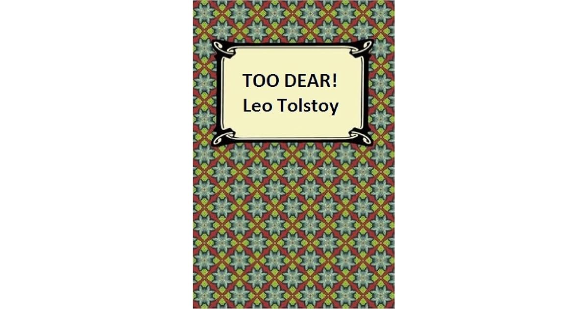 Too Dear! by Leo Tolstoy