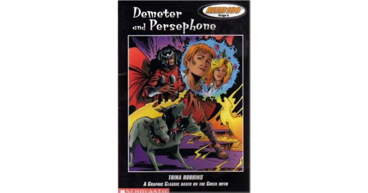 Demeter And Persephone: A Graphic Classic, Based On The Greek Myth by ...