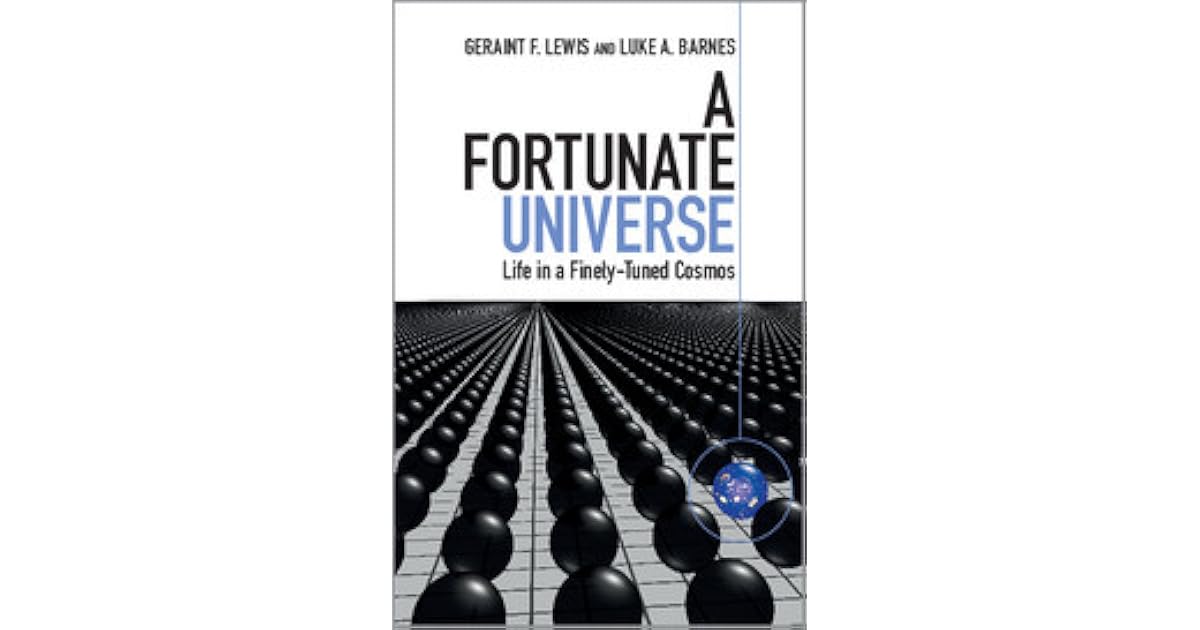 A Fortunate Universe by Geraint F. Lewis
