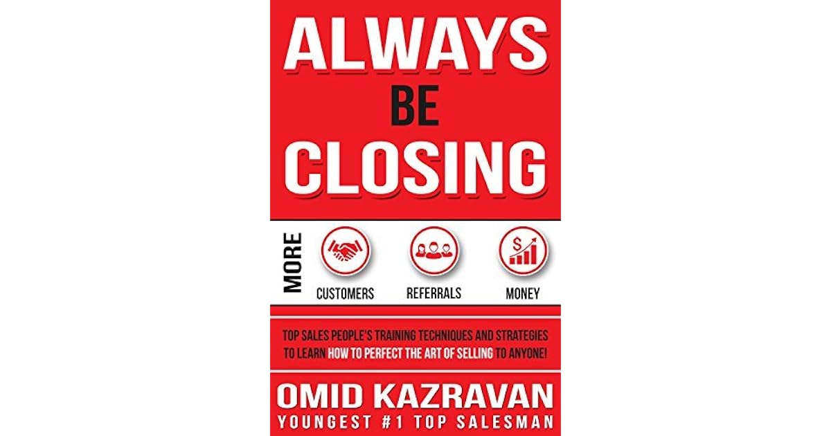 Always Be Closing: Top Sales People's Training Techniques and ...