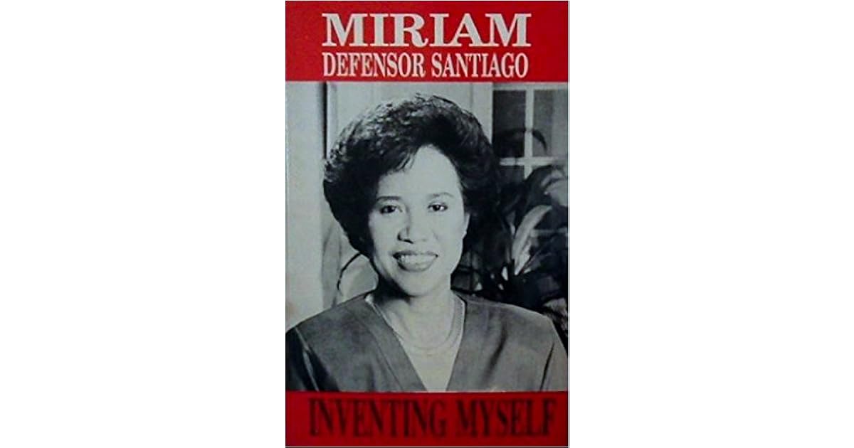 Inventing Myself: An Autobiography by Miriam Defensor Santiago