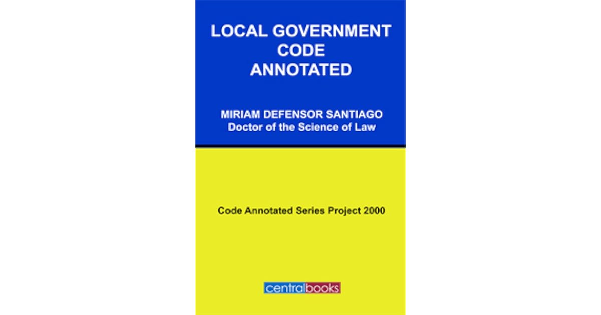 Local Government Code Annotated by Miriam Defensor Santiago