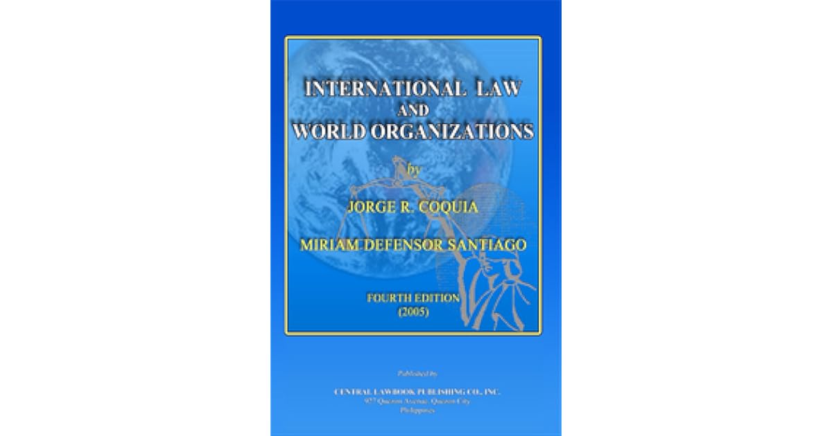 International Law and World Organizations by Miriam Defensor Santiago