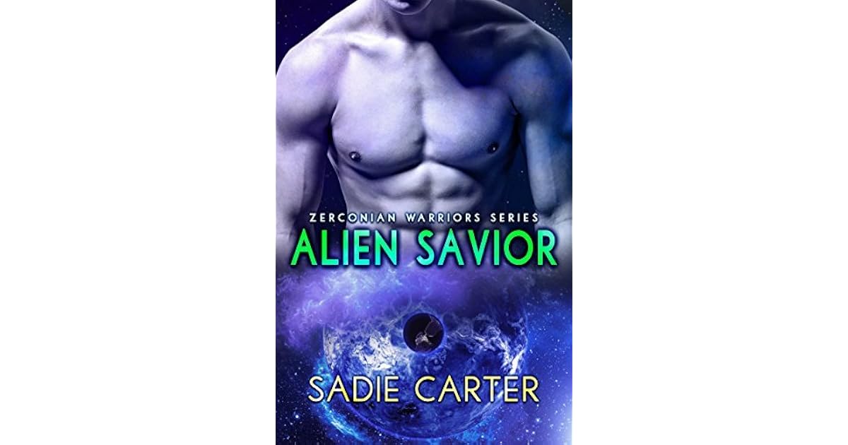 Alien Savior (Zerconian Warriors, #5) by Sadie Carter