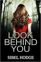 Look Behind You by Sibel Hodge