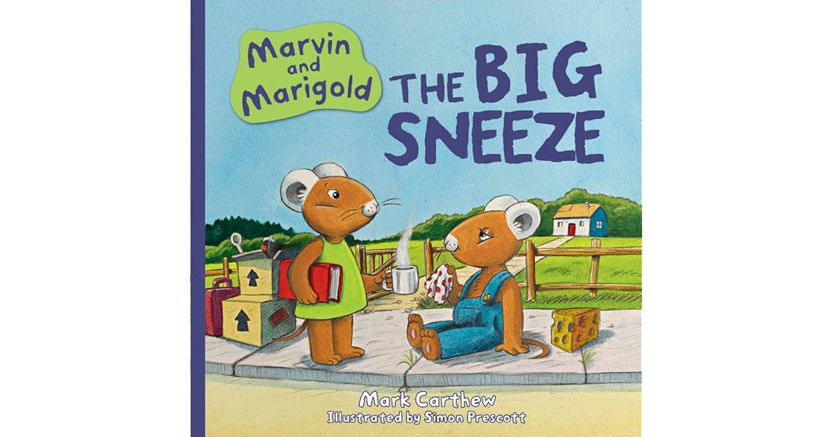 Marvin and Marigold: THE BIG SNEEZE by Mark Carthew