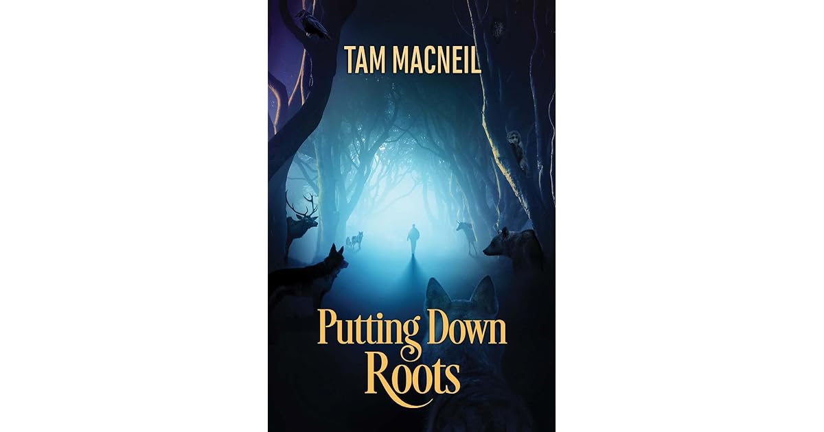 Putting Down Roots by Tam MacNeil