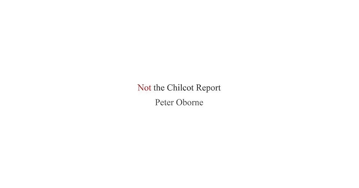 Not the Chilcot Report by Peter Oborne