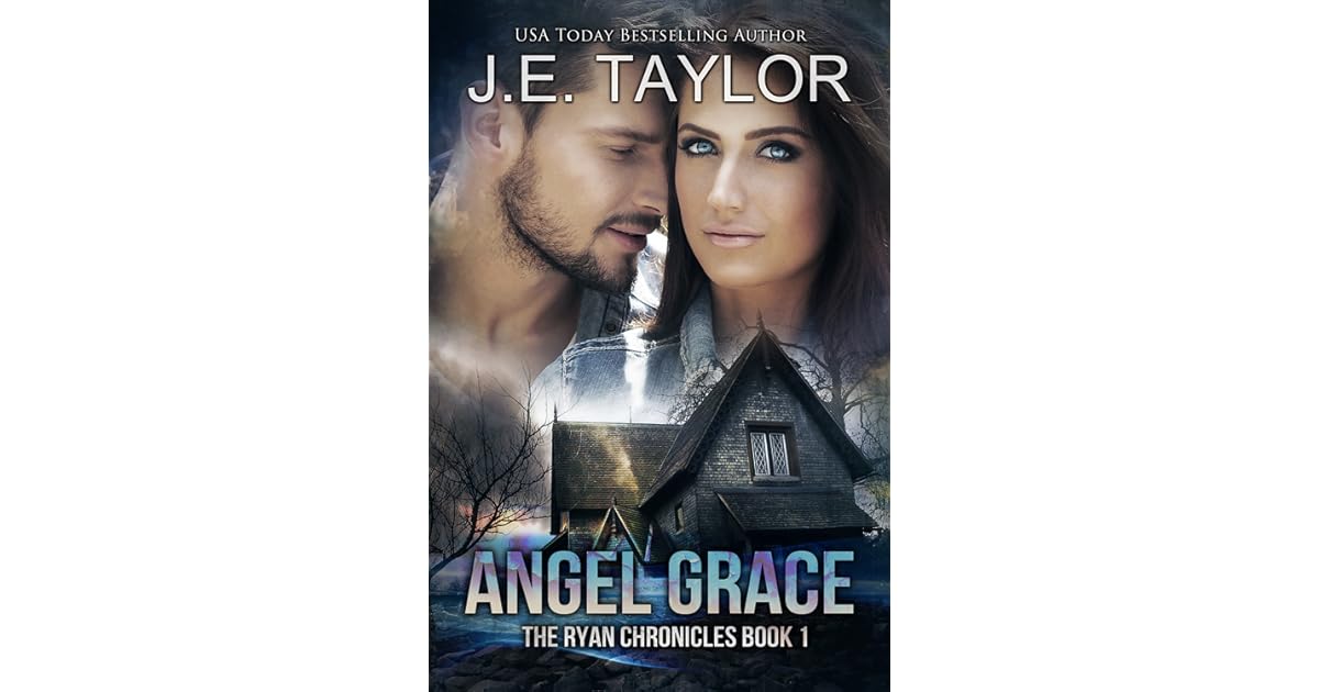 Angel Grace (The Ryan Chronicles #1) by J.E. Taylor
