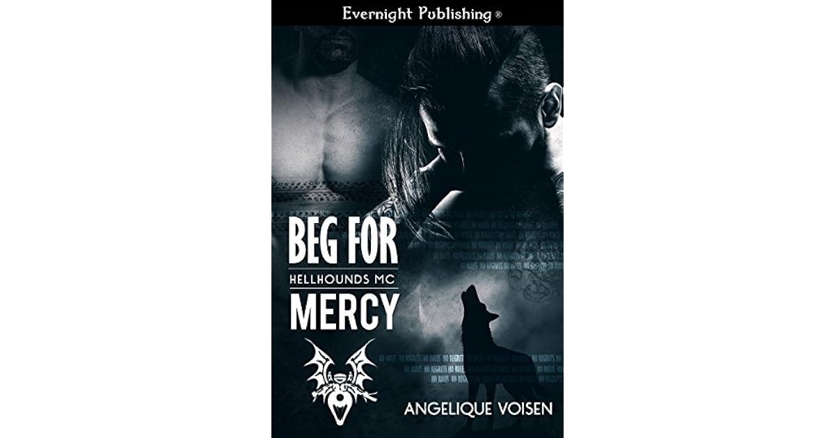 Beg for Mercy (Hellhounds MC #5) by Angelique Voisen