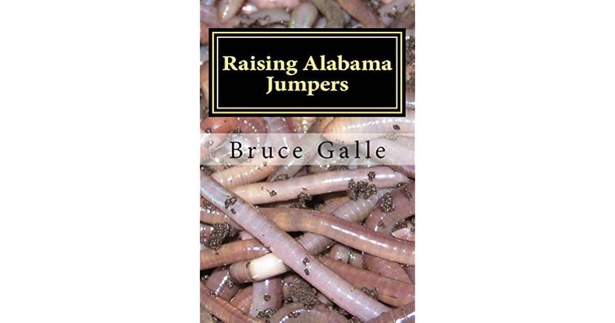 Raising Alabama Jumpers: The Best Yard and Garden Worm by Bruce Galle