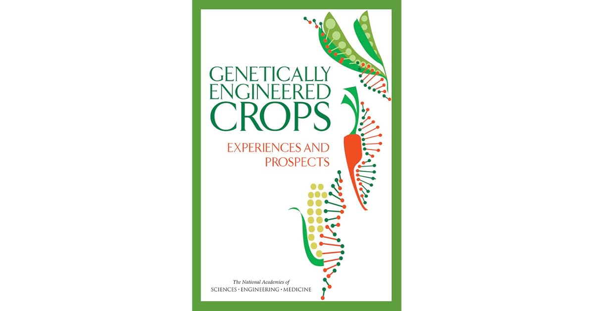 Genetically Engineered Crops: Experiences and Prospects by Committee on ...