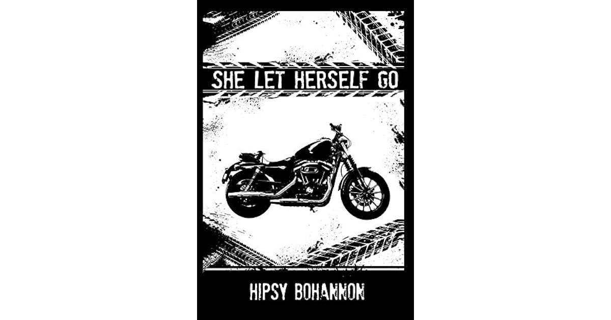 She Let Herself Go (Volume 1) by Hipsy Bohannon
