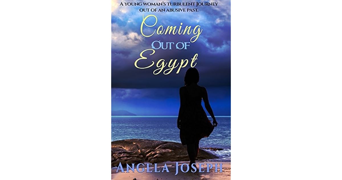 Coming Out Of Egypt (The Egypt Series Book 1) by Angela Joseph