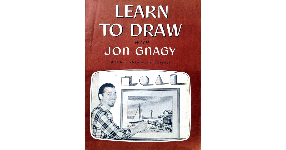 Learn To Draw with Jon Gnagy by Jon Gnagy