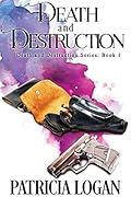 Death and Destruction Series by Patricia Logan