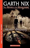 Mister Monday (The Keys to the Kingdom, #1) by Garth Nix