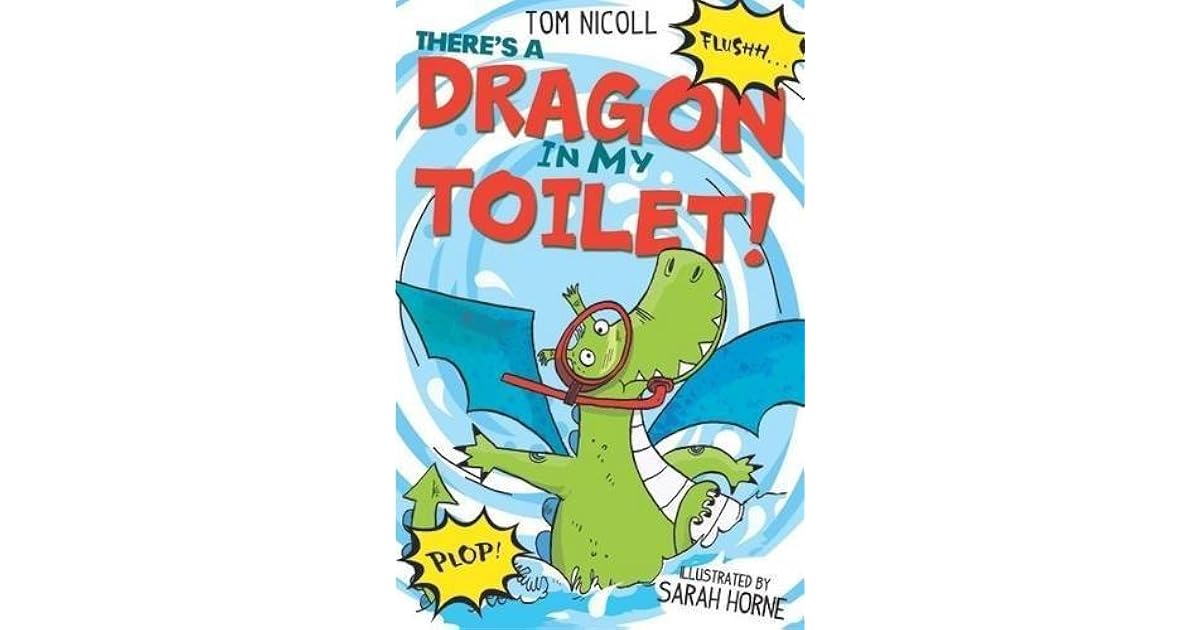 There's a Dragon in My Toilet by Tom Nicoll